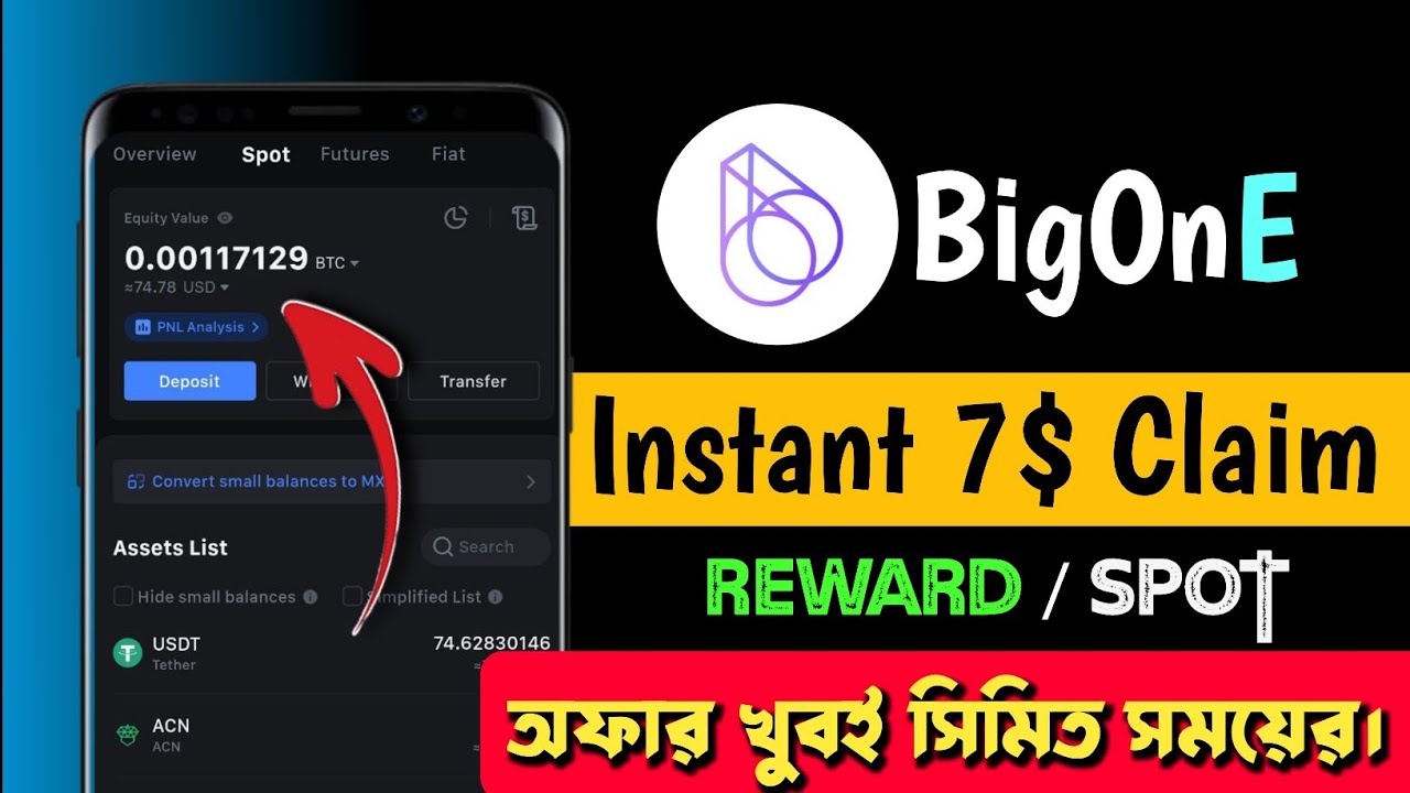 Instant 7$ Claim || BigOne Exchange New Offer || Instant Offer Today ...