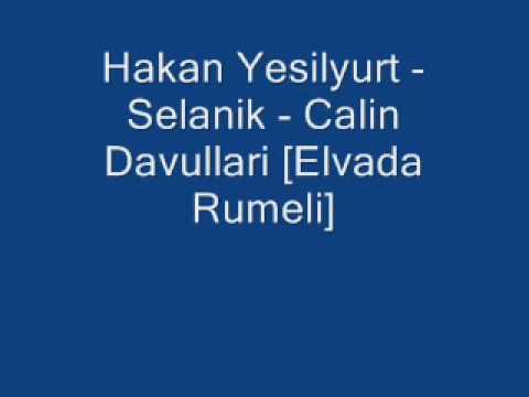Hakan Yesilyurt  -----  Selanik - Calin Davullari (Elveda Rumeli)