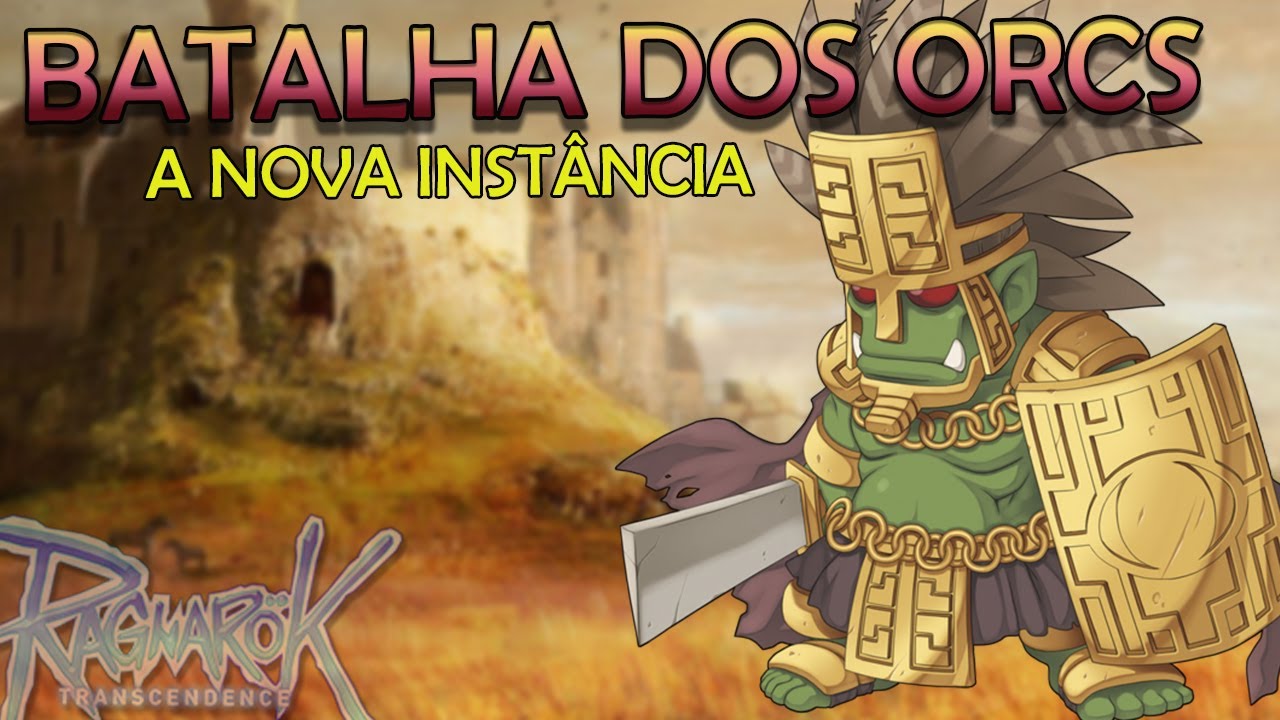 Batalha dos Orcs - A Nova Instância | Ragnarok Transcendence [RT] - YouTube