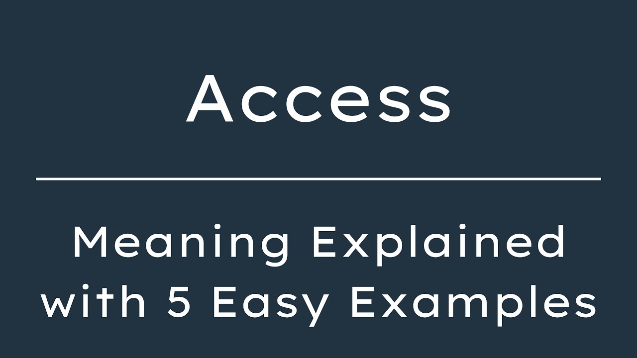 Access Meaning in English With 5 Example Sentences, Access meaning in ...