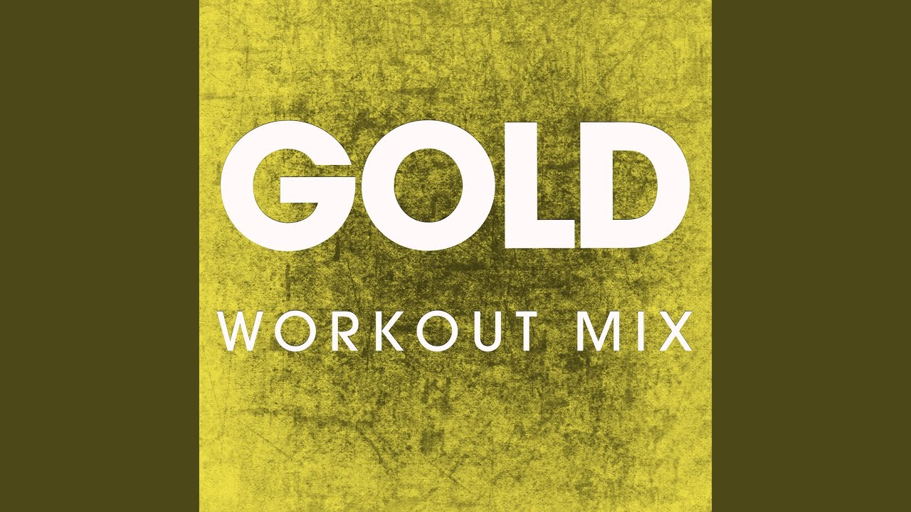 Gold (Workout Mix) - YouTube