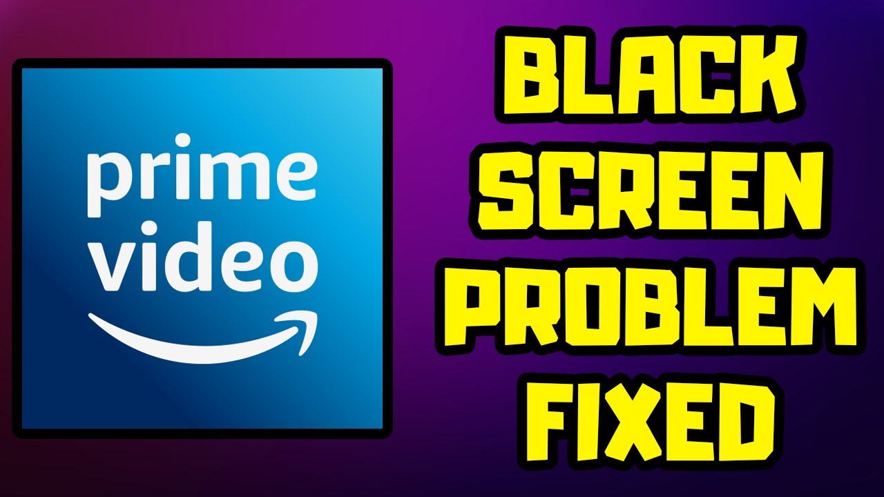 How to FIX Amazon Prime Video App Black Screen Problem Android & IOS ...