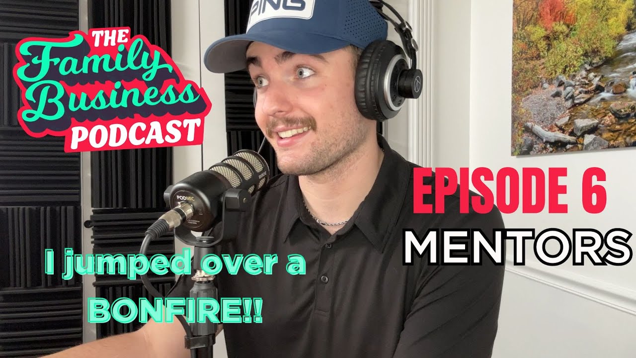 The Family Business Podcast with Koby & Ryan - Ep. 6 Mentors - YouTube