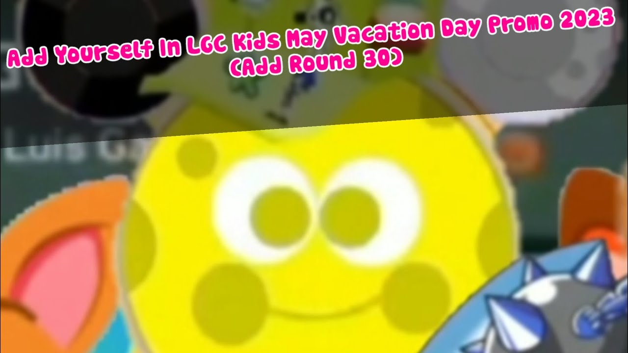 Add Yourself In LGC Kids May Vacation Day Promo 2023 (Add Round 30 ...