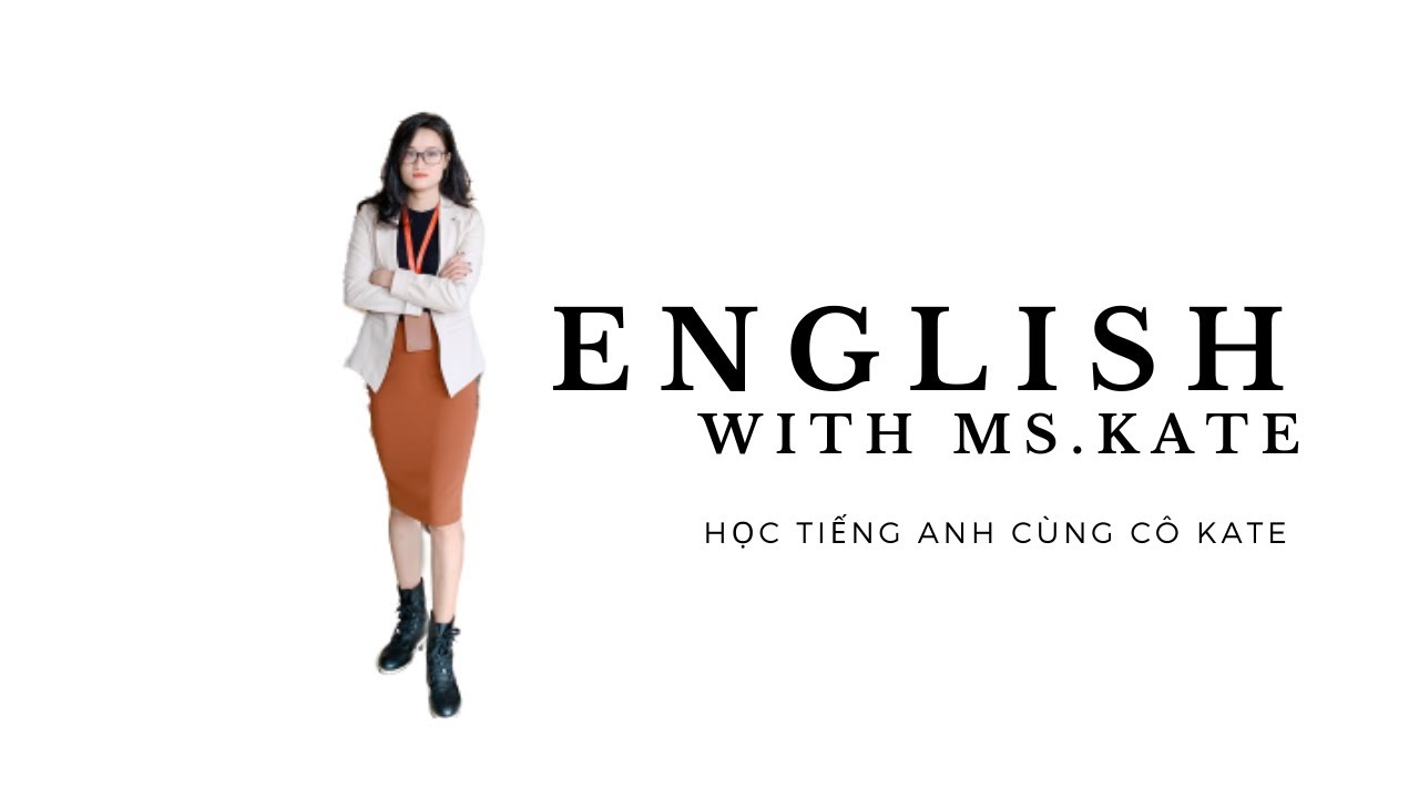 English with Ms. Kate - Introduction (Học tiếng Anh cùng cô Kate - Giới ...