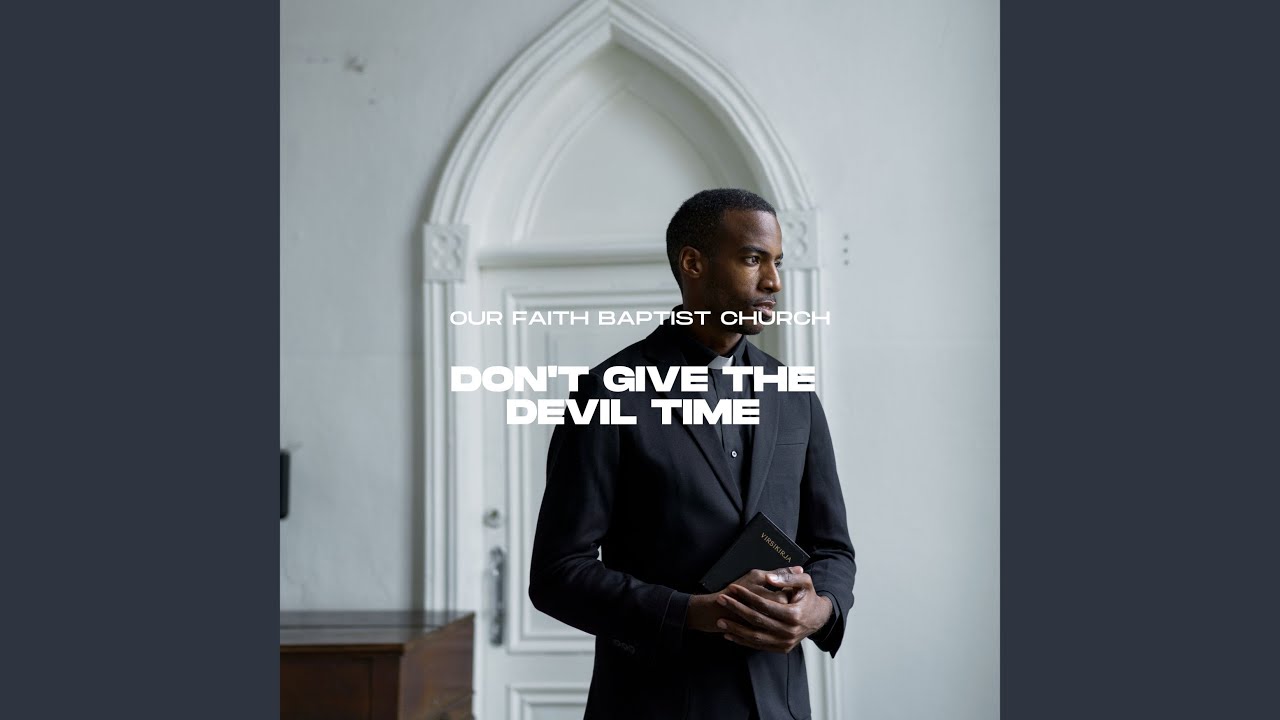 Don't Give The Devil Time - YouTube