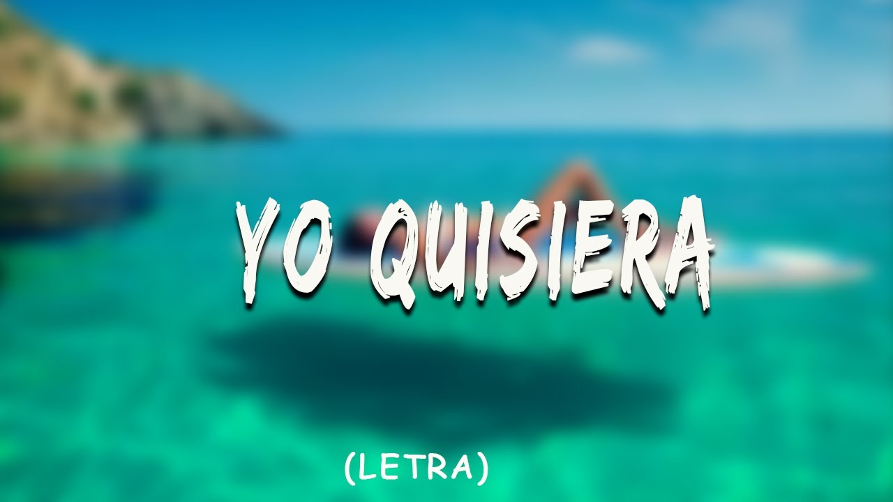 Reik | Yo Quisiera | (Letra / Lyrics) - YouTube