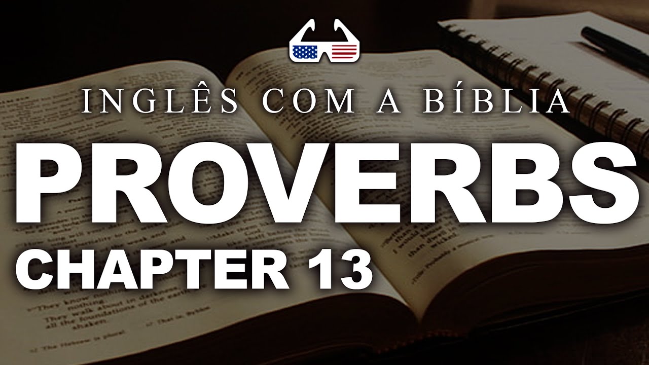 Aula 13: PROVERBS - CHAPTER 13 || Inglês com A BÍBLIA - YouTube
