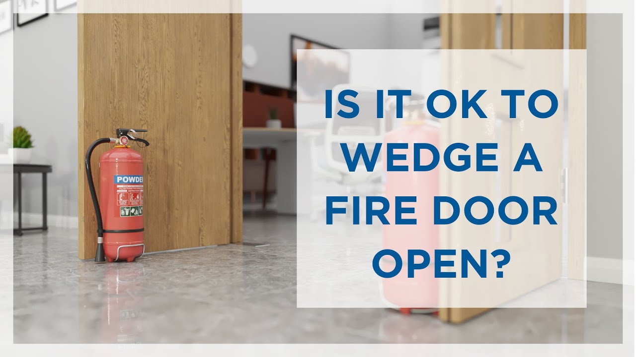 Is it ok to wedge a Fire Door open 2024? - YouTube