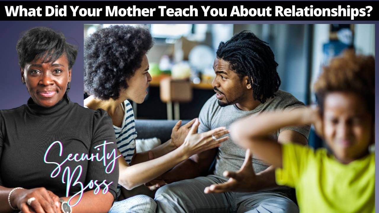 Relationship Dysfunction Solutions Part #1 | What Did Your Mother Teach You About Relationships ...