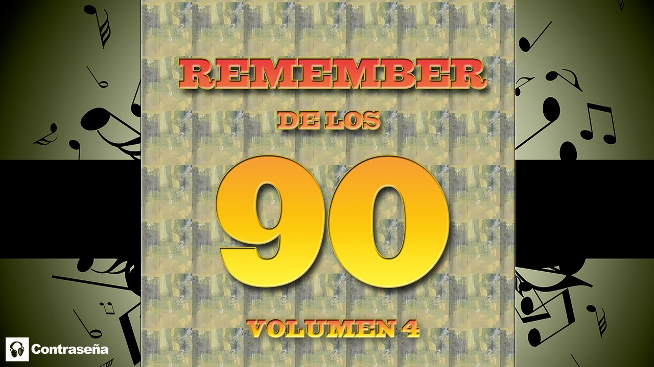 REMEMBER de los 90 Vol4 (Cantaditas Remember 90s) Dance 90's, Remember ...