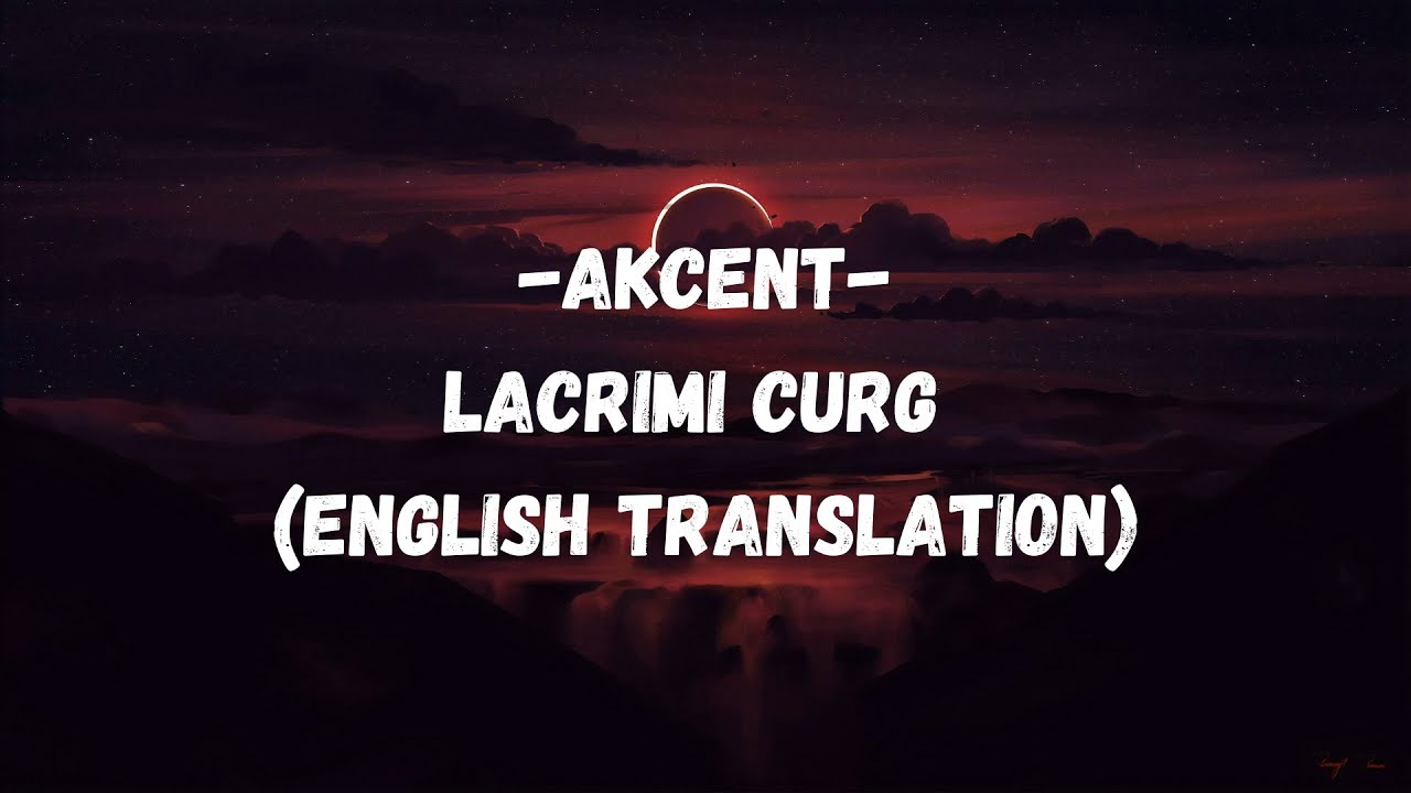 Akcent - Lacrimi curg (Lyrical Music Video)(English translation) - YouTube