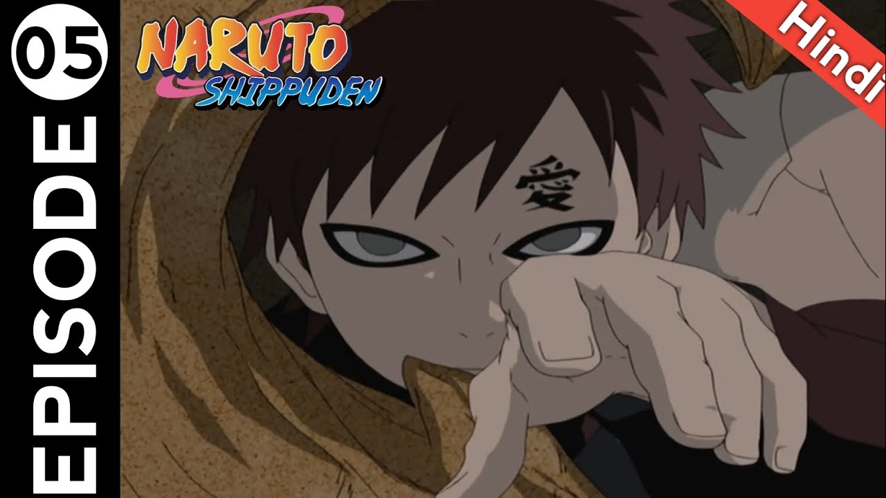 Naruto Shippuden Episode 5 In Hindi | Gaara Stands Strong !! - YouTube