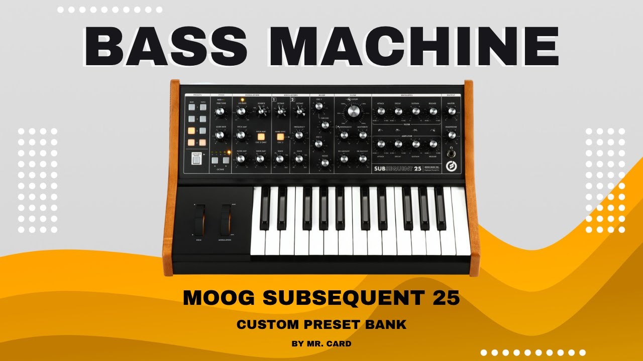 Moog Subsequent 25 – Bass Machine [SOUNDSET] | Custom Presets ...