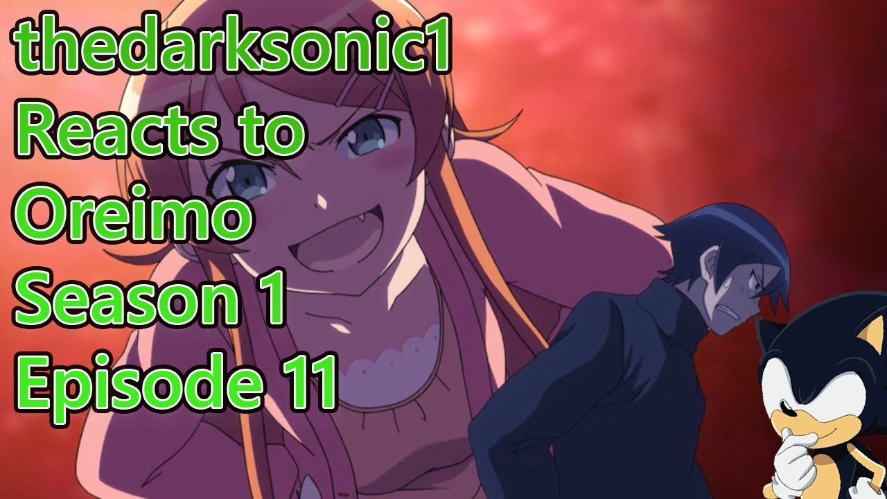 Blind Commentary: Oreimo Season 1 Episode 11 "There's No Way My Little ...