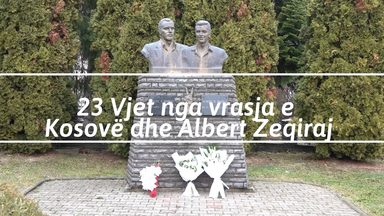 23 Vjet Nga Vrasja e Kosovë dhe Albert Zeqiraj - YouTube