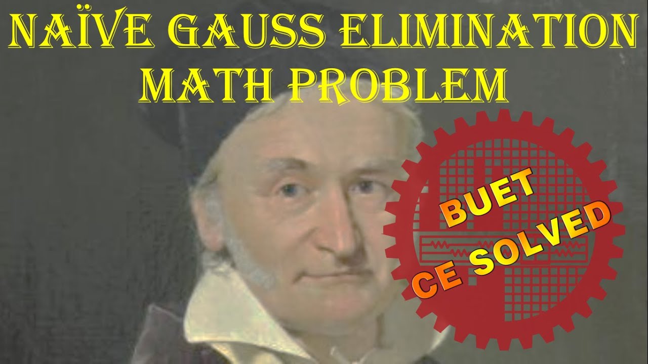 Naive Gauss Elimination Math || Linear Equations || Numerical Methods ...