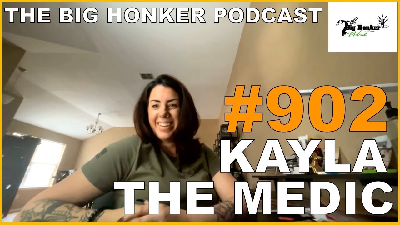 The Big Honker Podcast Episode #902: Kayla the Medic - YouTube