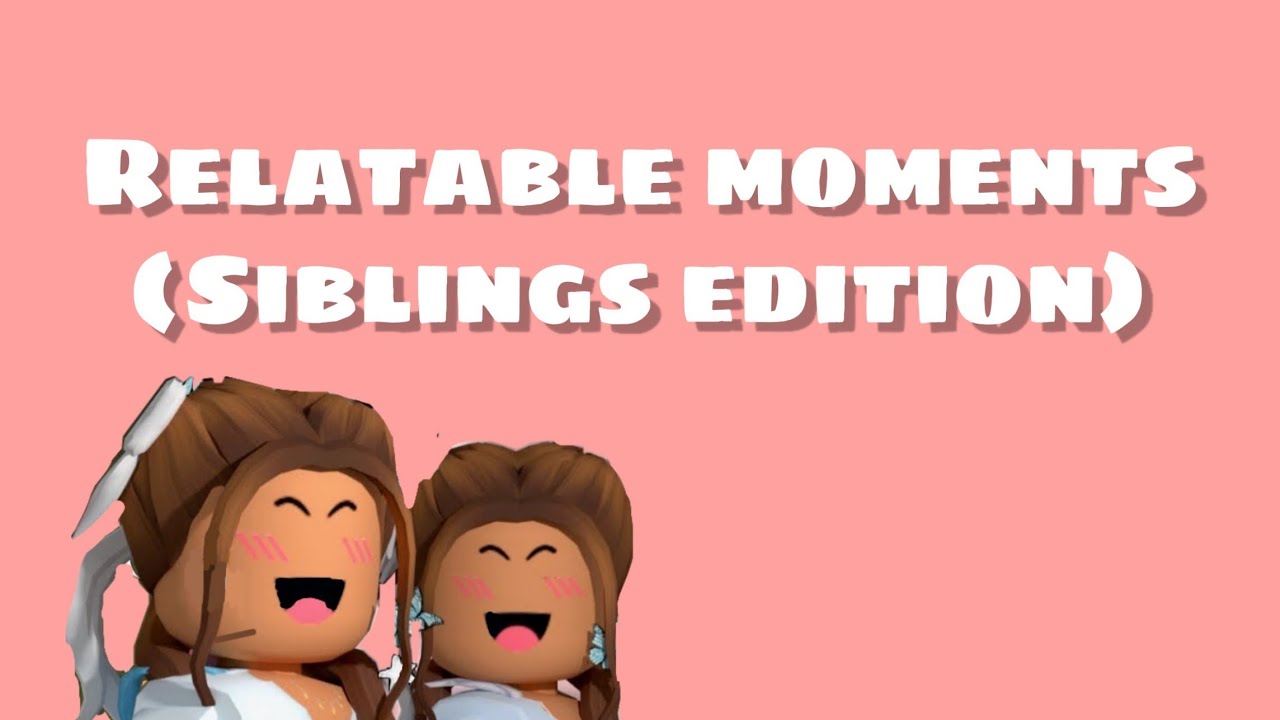 RELATABLE MOMENTS (SIBLINGS EDITION)||Roblox Adopt me - YouTube