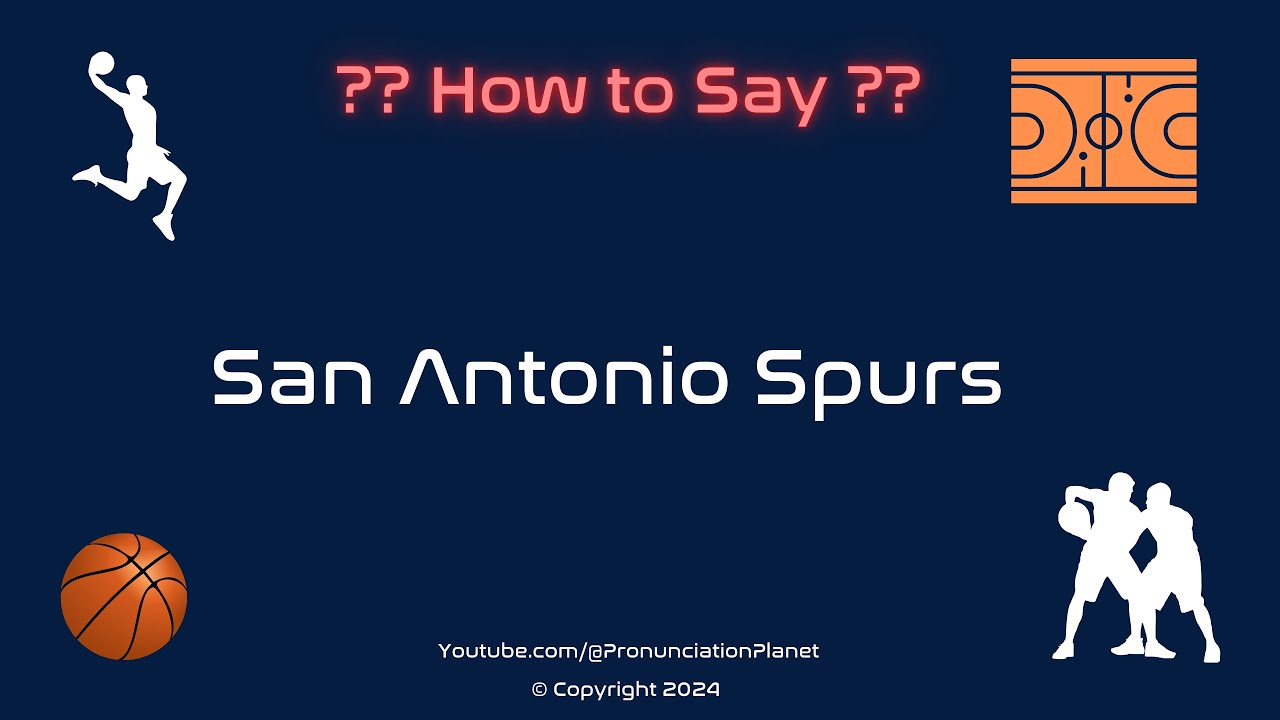 How to Pronounce San Antonio Spurs - How To Pronounce NBA Teams ...