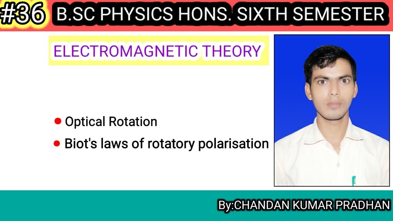 ELECTROMAGNETIC THEORY: Optical rotation and Biot's laws of rotatory ...