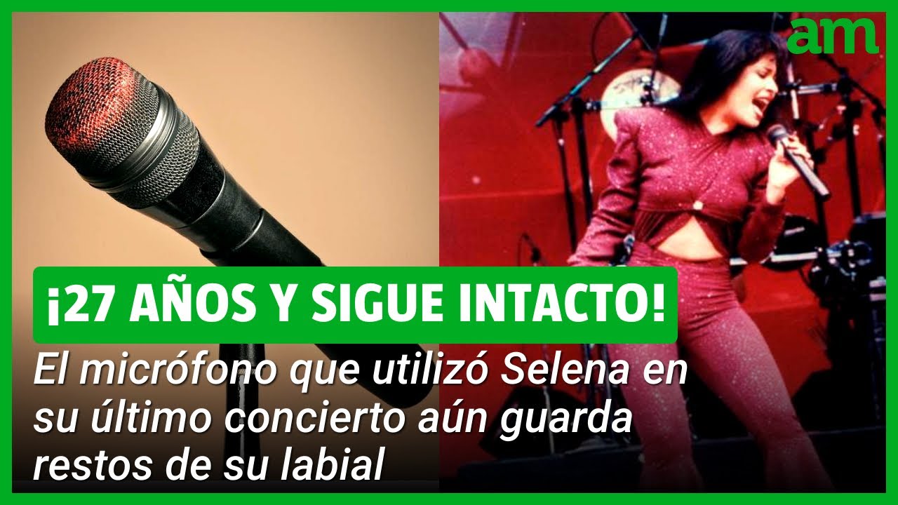 El MICRÓFONO de Selena PERMANECE con su LABIAL a 27 años de su muerte ...