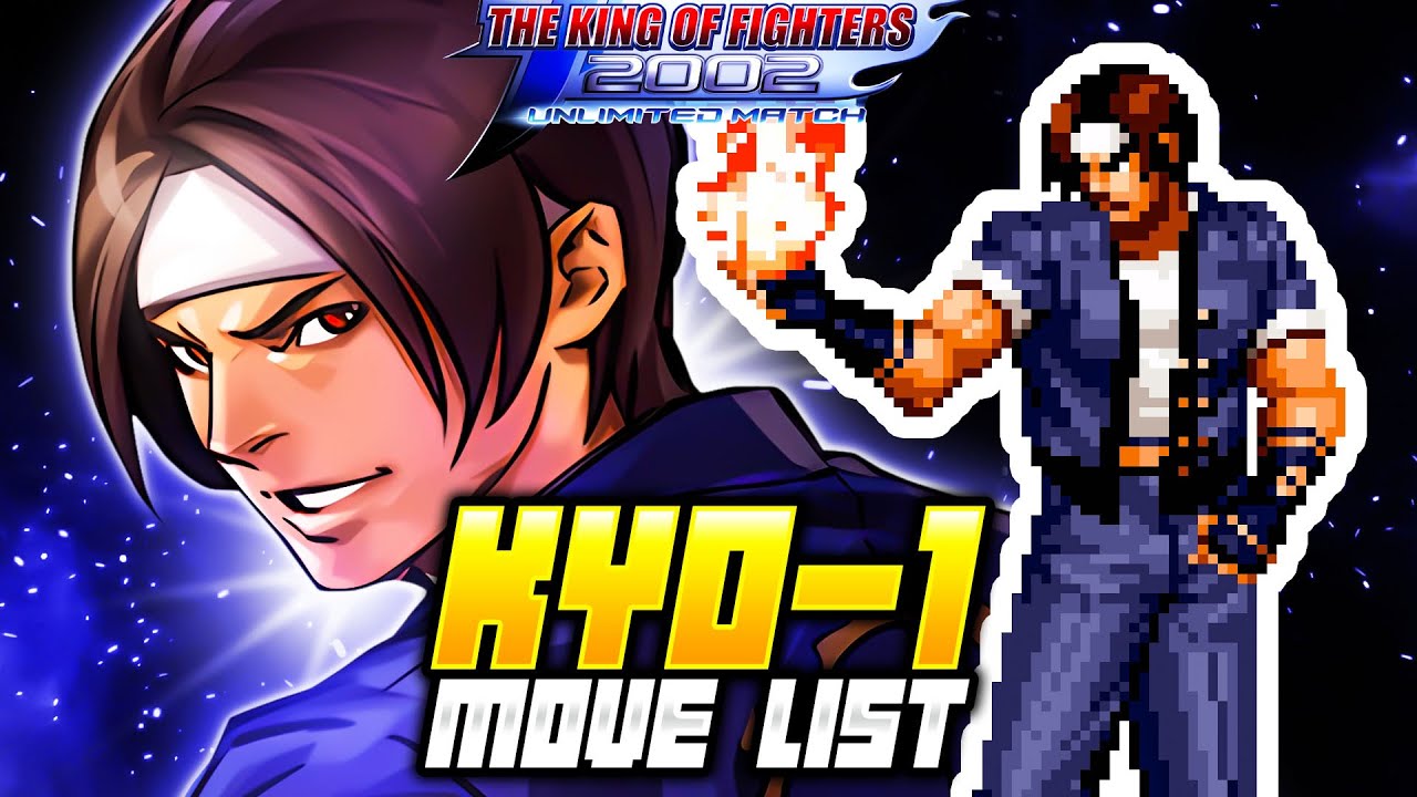 KYO-1 MOVE LIST - The King of Fighters 2002 Unlimited Match (KOF2002 ...
