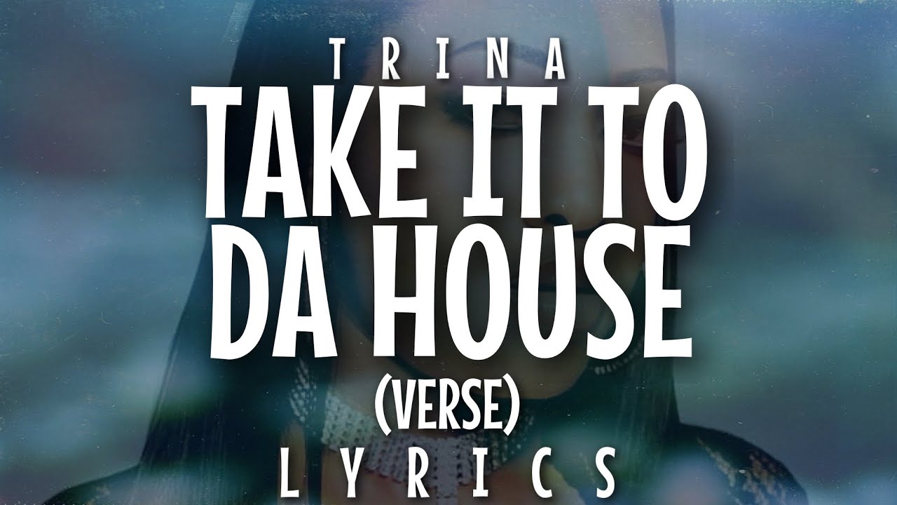 Trina - Take It to Da House (Verse) [Lyrics] - YouTube