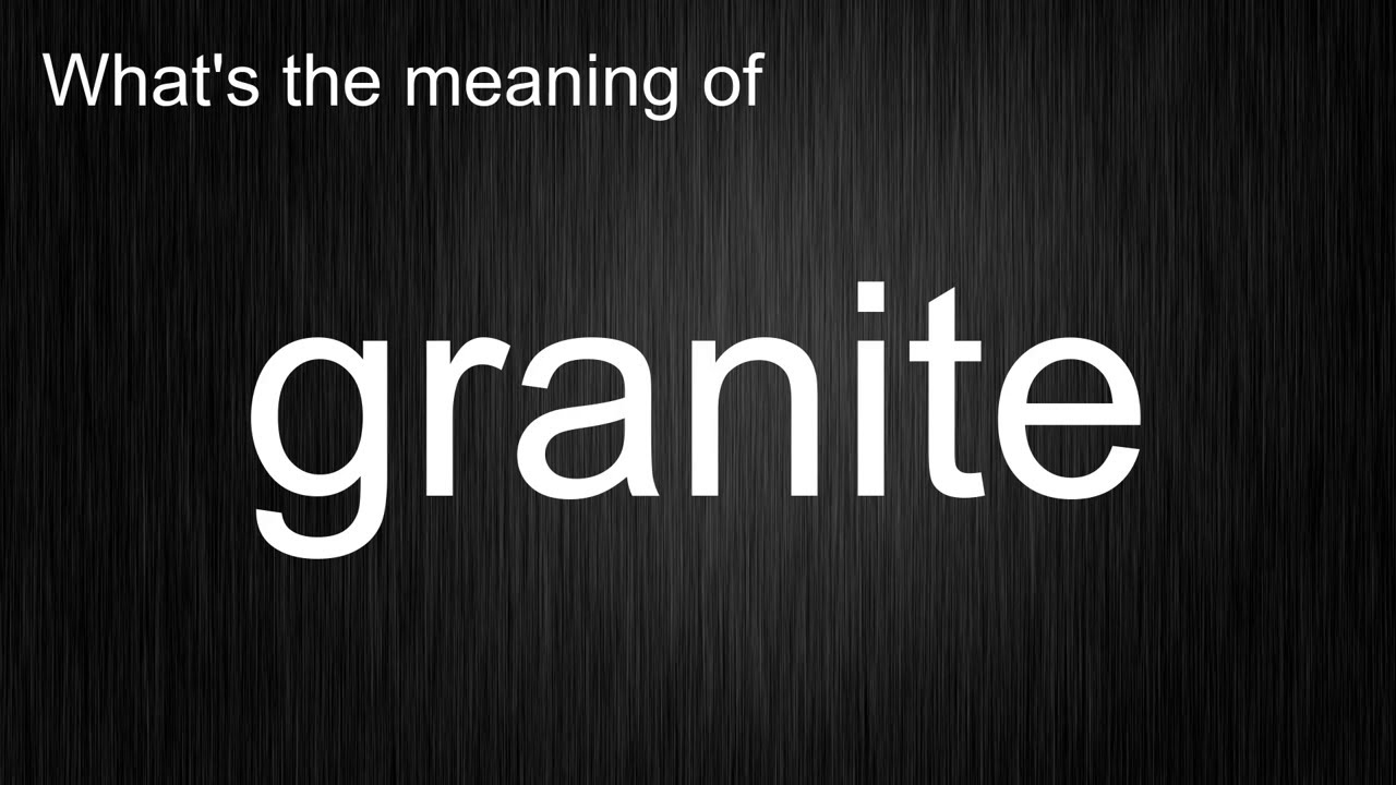 What's the meaning of "granite", How to pronounce granite? - YouTube