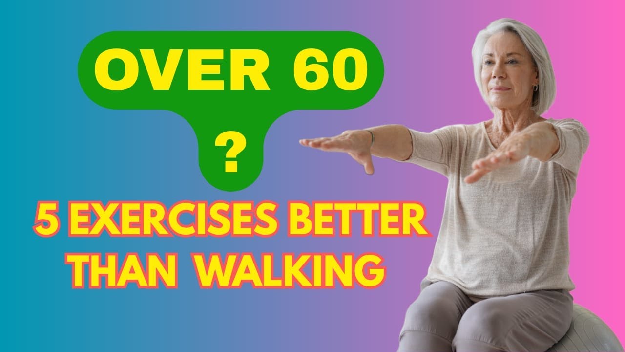 Over 60? These 5 Exercises Are Better Than Walking Surgeon Approved ...