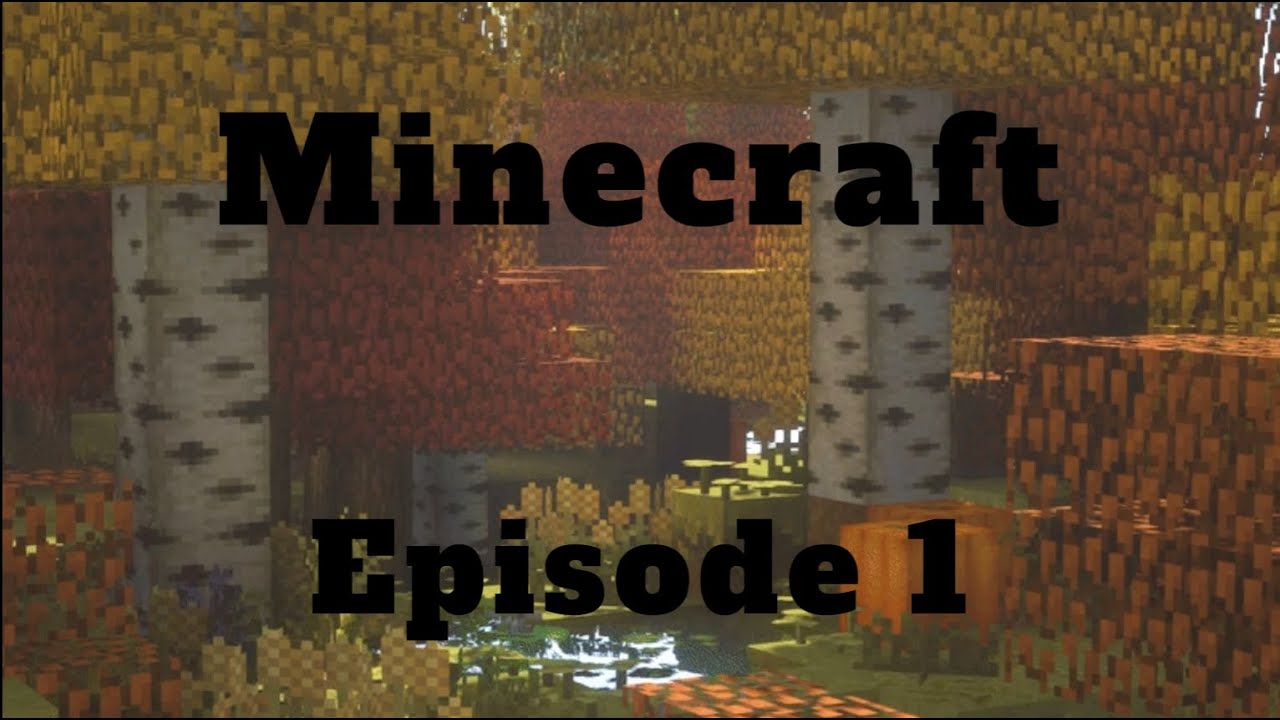 Minecraft Episode 1 - YouTube