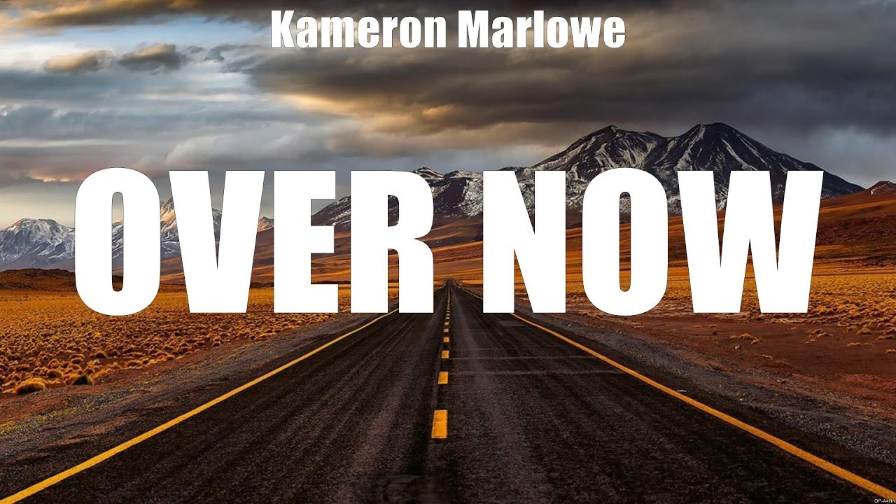 Kameron Marlowe - Over Now (Lyrics) Summer Time, hole in the bottle_25 ...