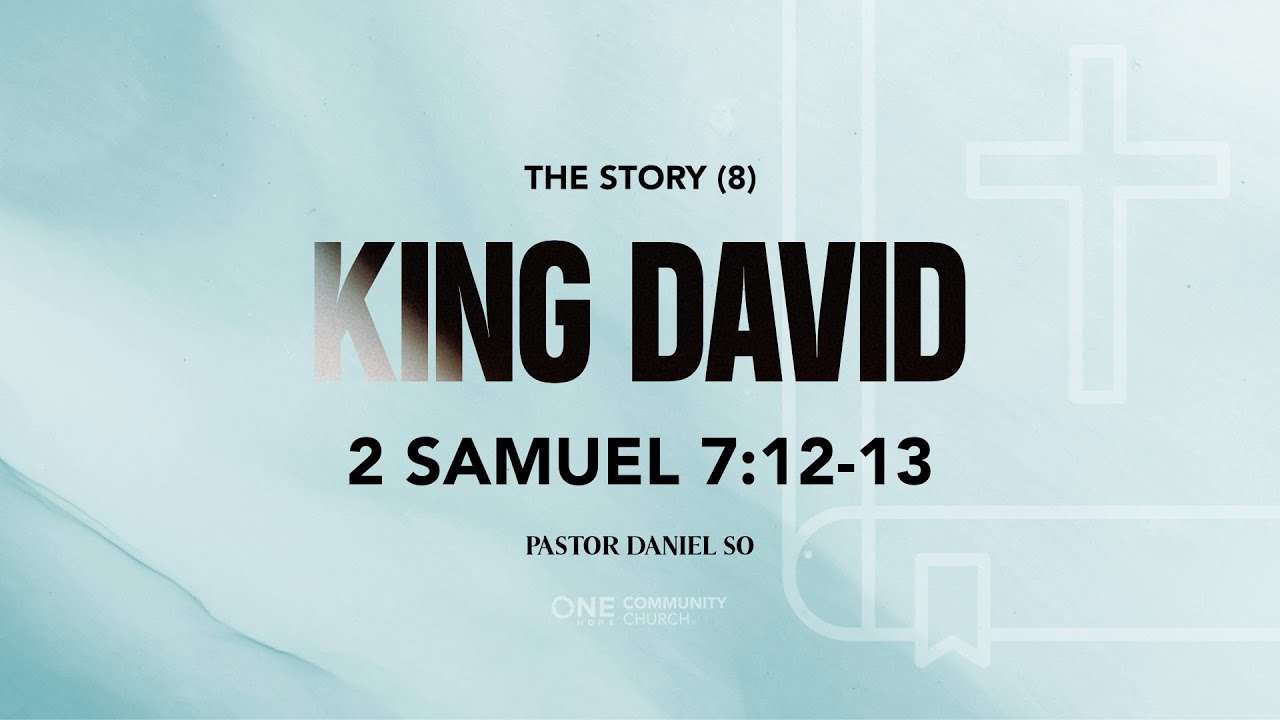 The Story (8) King David / 2 Samuel 7:12-13 - YouTube