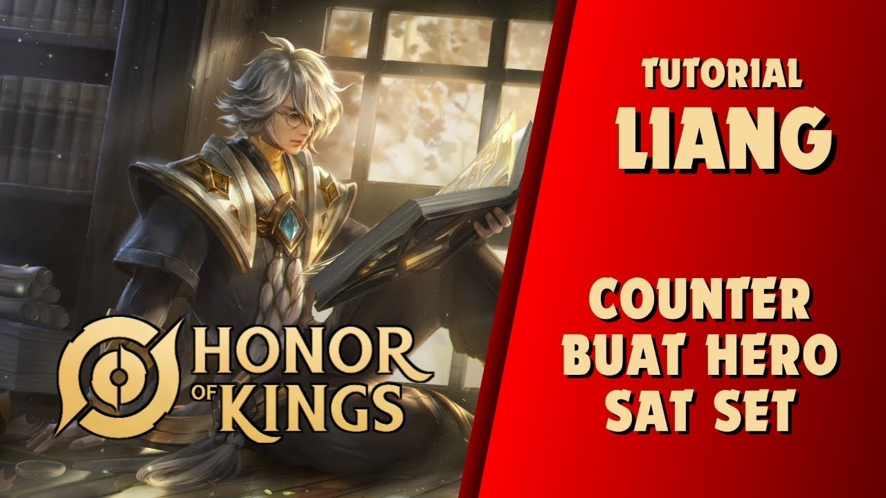 Hero Mage Counter Buat Hero Sat Set, Tutorial Liang Honor Of Kings ...