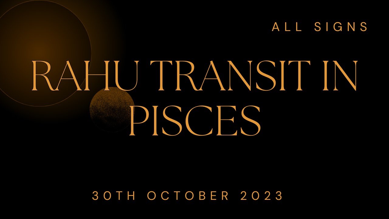 Rahu Transit In Pisces| 30th October 2023| All zodiac signs # ...