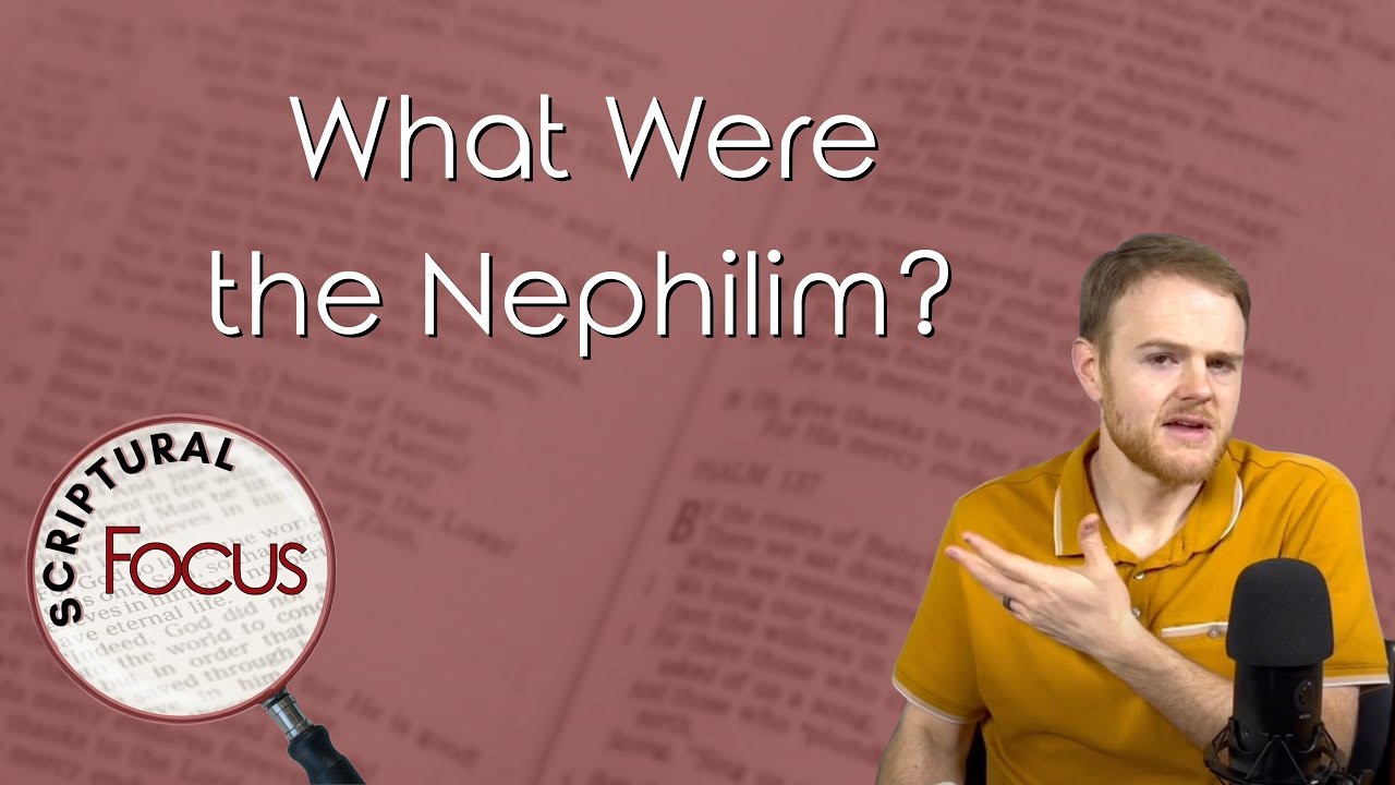 What Were the Nephilim? - Scriptural Focus with Jack Wilkie - YouTube