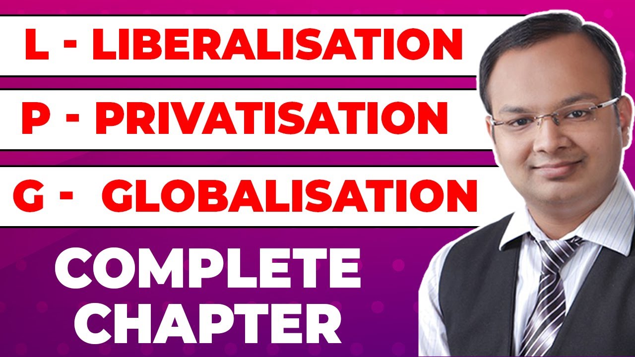Liberalisation, Privatisation & Globalisation (LPG) Complete Chapter ...