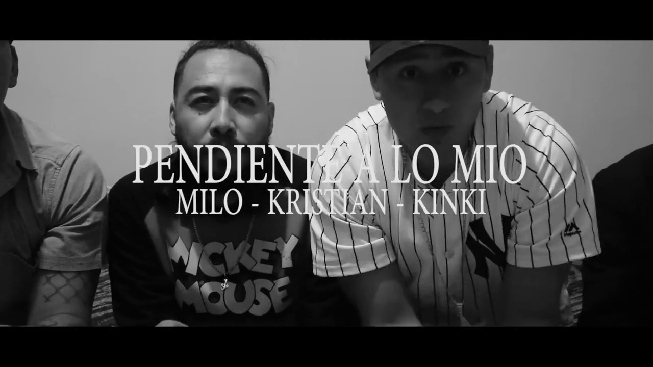 PENDIENTE A LO MIO (video oficial) - El Milo ft Kristian y Kinki - YouTube