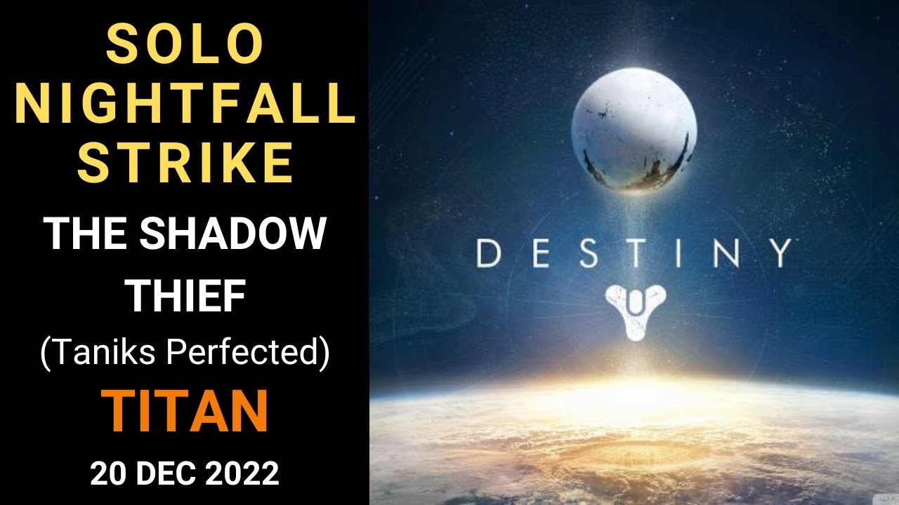Destiny 1 - SOLO Nightfall Strike - The Shadow Thief (Taniks Perfected ...