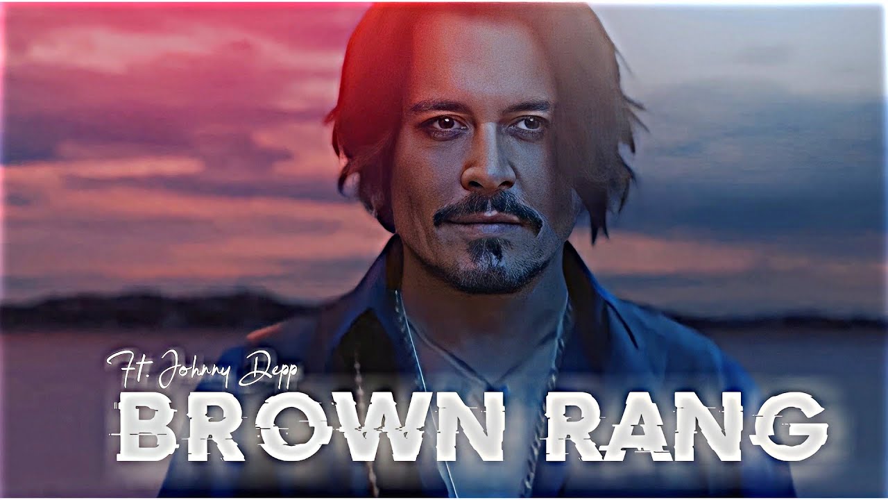Brown Rang Ft.Johnny Depp Edit I| Johnny Depp 4k😌Status I| Official 7 ...