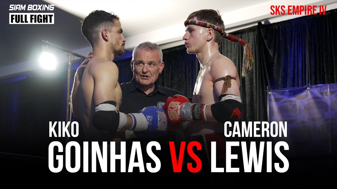 Kiko Goinhas vs Cameron Lewis | Siam Boxing - SKS Empire IV - YouTube