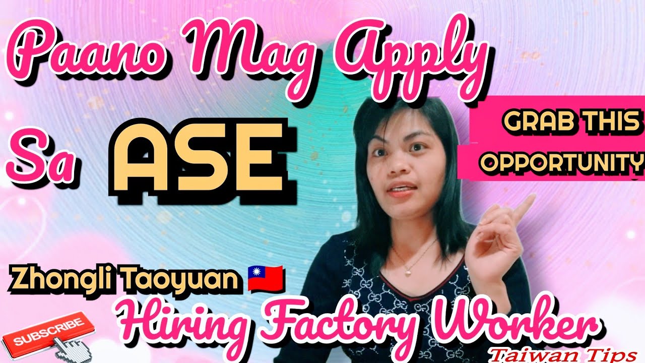 Paano Mag Apply sa ASE Taiwan Factory Operator By: Zhekie's Escobar ...