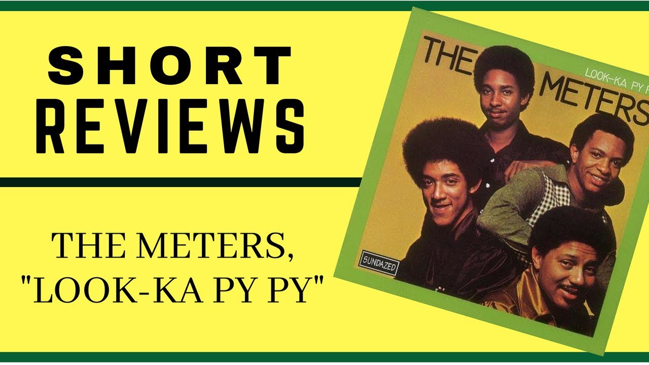 Short Reviews: The Meters, "Look-Ka Py Py" - YouTube