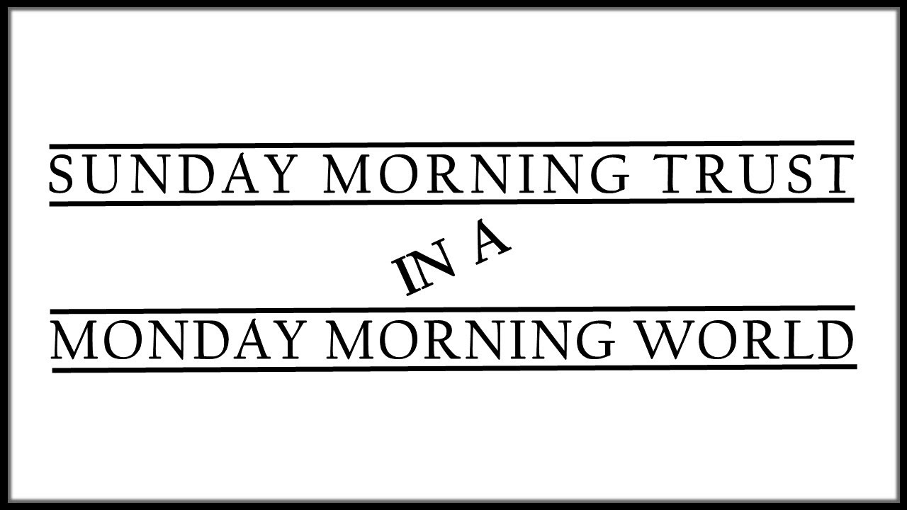 Sunday Trust in a Monday World 9.18.22 - YouTube