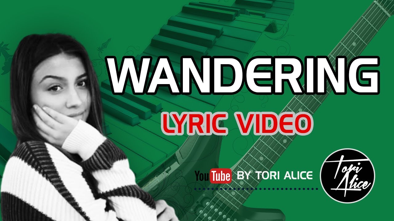 Tori Alice | Wandering Lyric | New song 2020 - YouTube