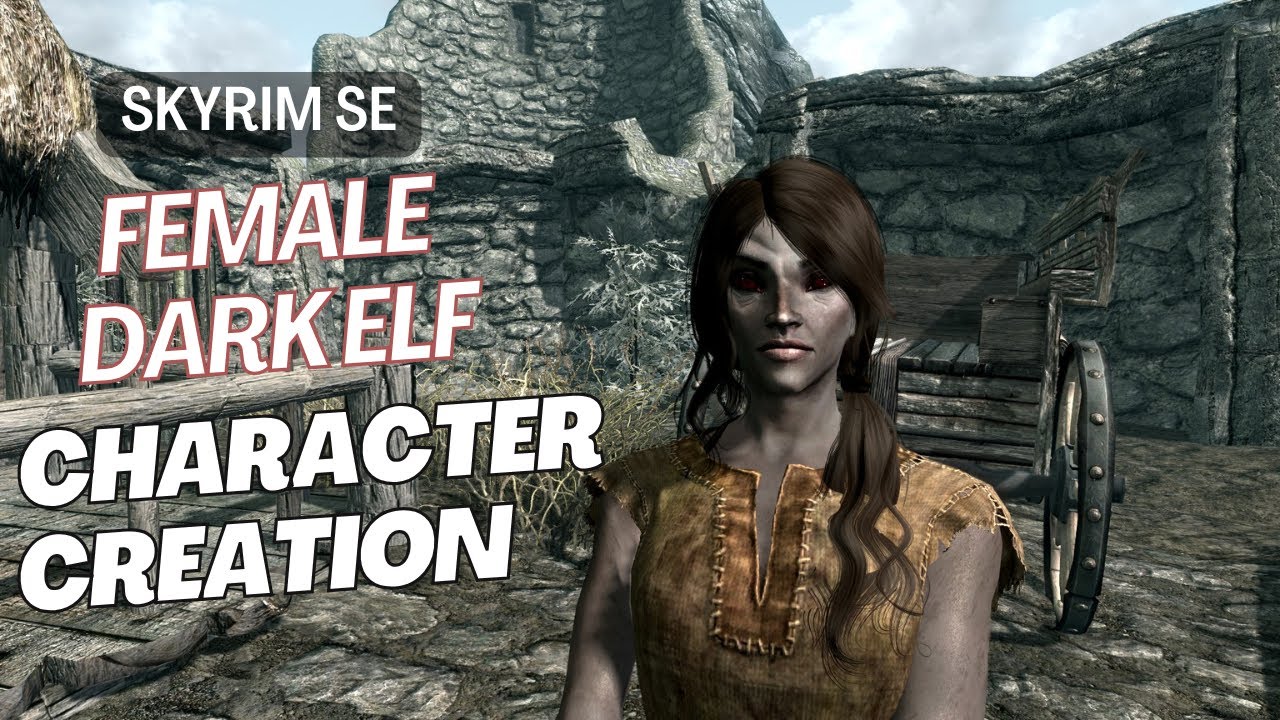 Skyrim SE Character Creation ~ Female Dark Elf - YouTube
