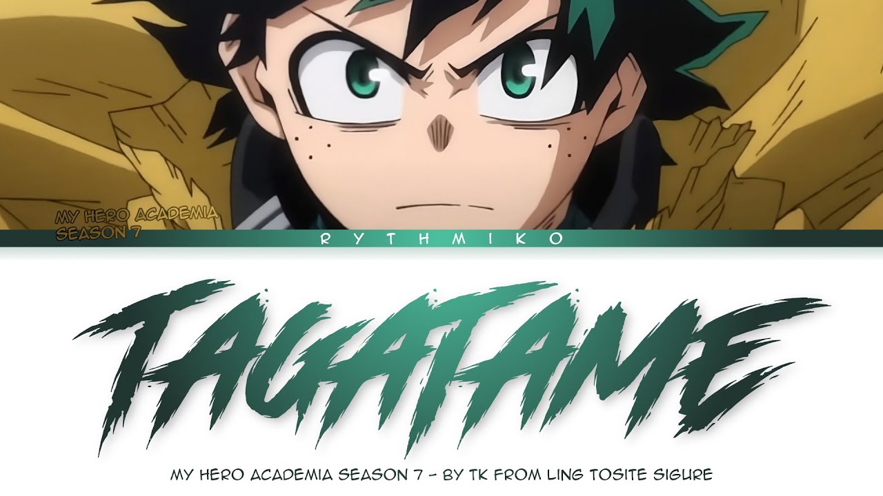 My Hero Academia Season 7 - OP 12 Full 'Tagatame' by TK from Ling ...