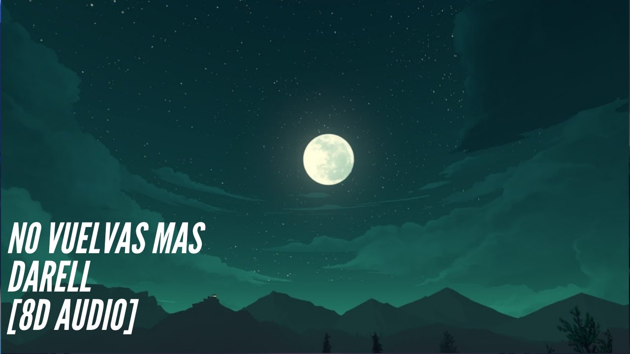 Darell - No Vuelvas Más [8D Audio] 360° - YouTube