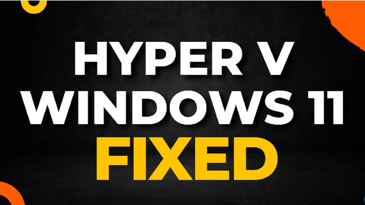 Hyper V Windows 11