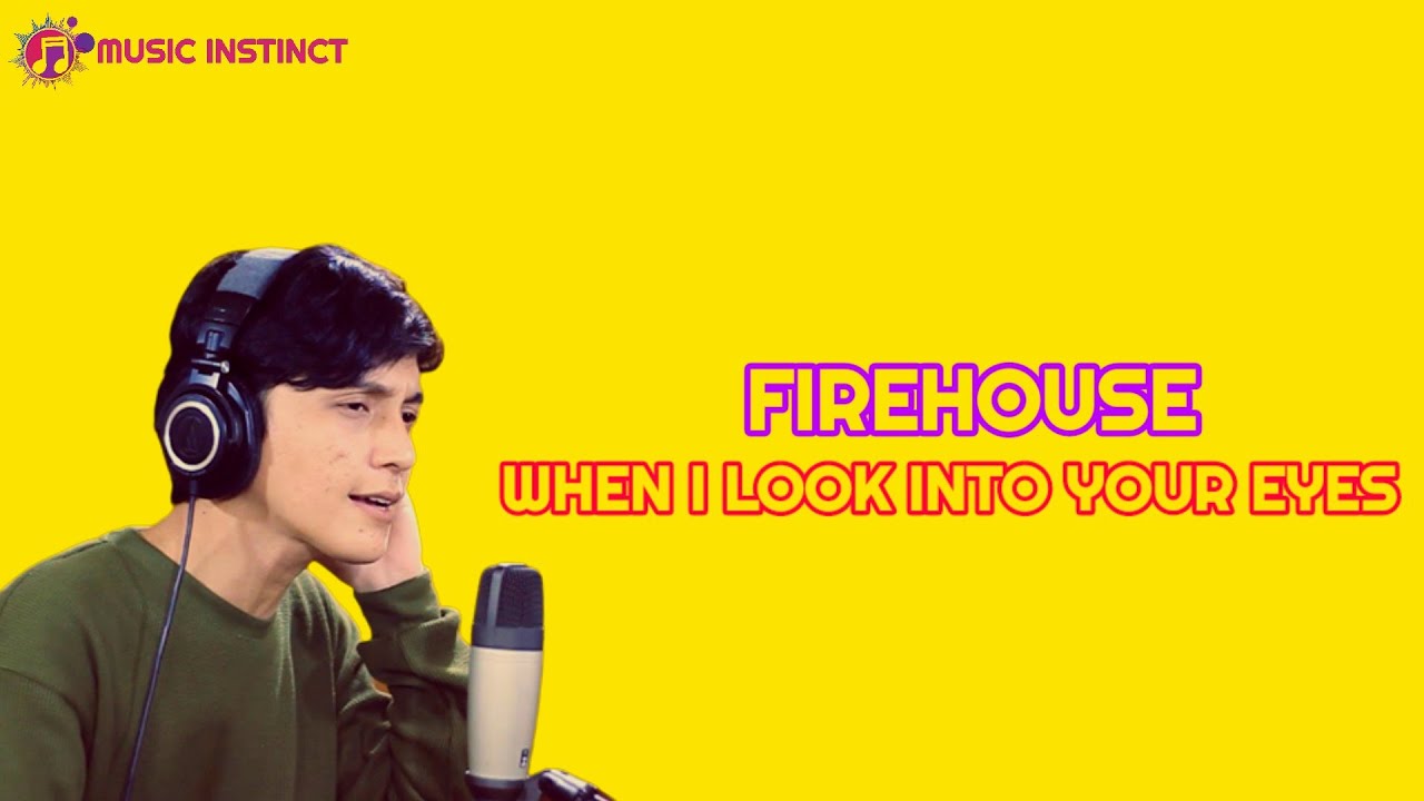 Lirik Firehouse - When I Look Into Your Eyes (Dimas Cover) Version ...